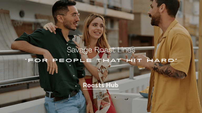 250+ Savage Roast Lines for People That Hit Hard