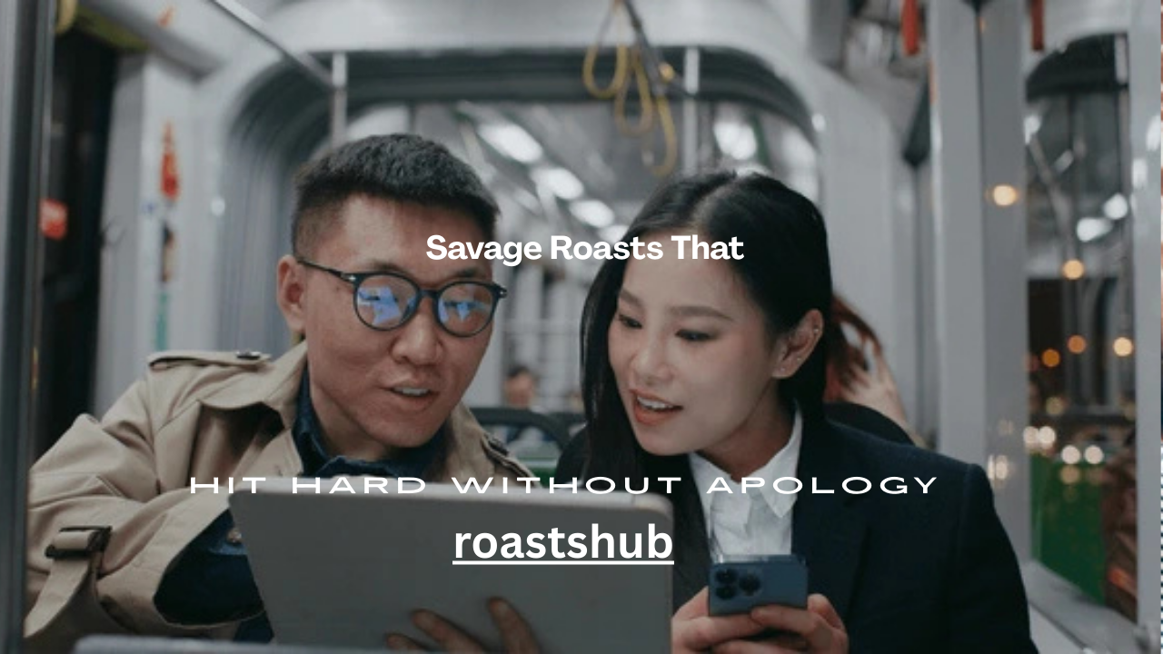 75 Savage Roasts That Hit Hard Without Apology