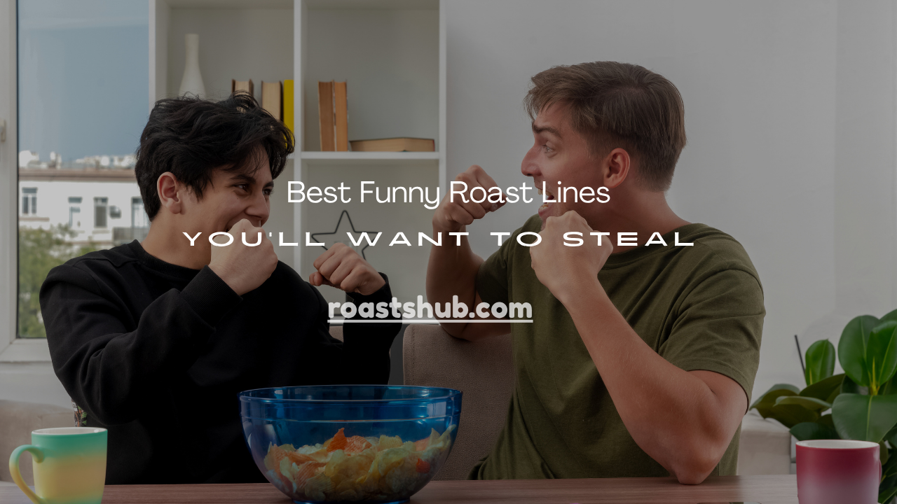 140+ Best Funny Roast Lines You’ll Want to Steal